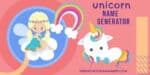 What's Your Unicorn Name? (A Unique Name Generator That's Fun to Use!)